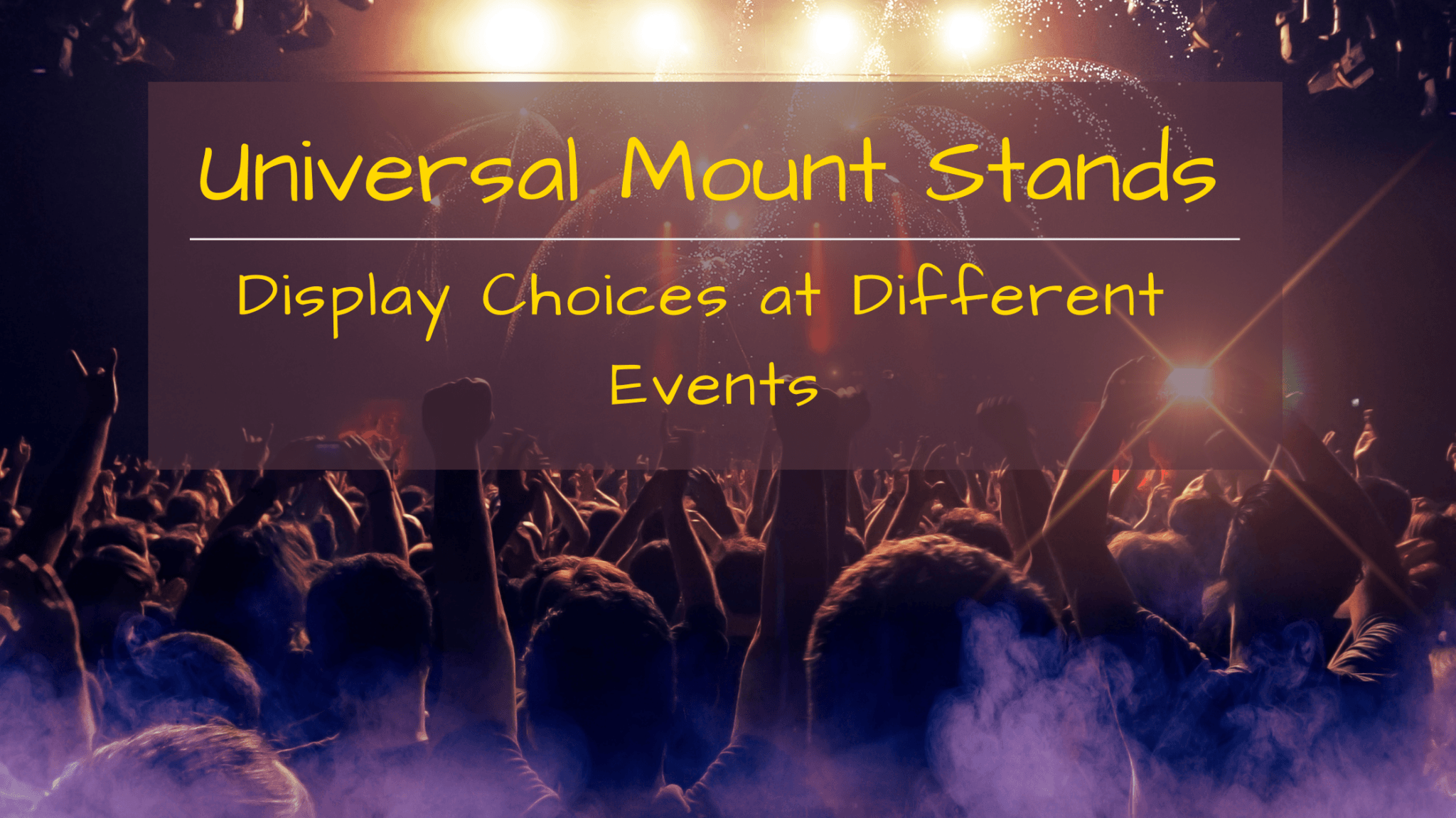 Universal Mount Stands – Best Display Choices at Different Events ...
